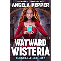 Amazon.com: Wayward Wisteria (Wisteria Witches Mysteries Book 14) eBook ...