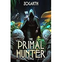 The Primal Hunter 6: A LitRPG Adventure: Zogarth: 9798397287548: Amazon.com: Books