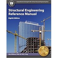 Structural Engineering Reference Manual, 8th Ed: Williams PhD SE FICE C ...