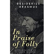 Praise Of Folly Quotes In Praise Of Folly By Desiderius Erasmus,