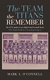 Remember This Titan: The Bill Yoast Story: Lessons Learned from a ...