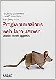 Amazon.it: Programmazione web. Lato server - Vincenzo Della Mea, Luca ...