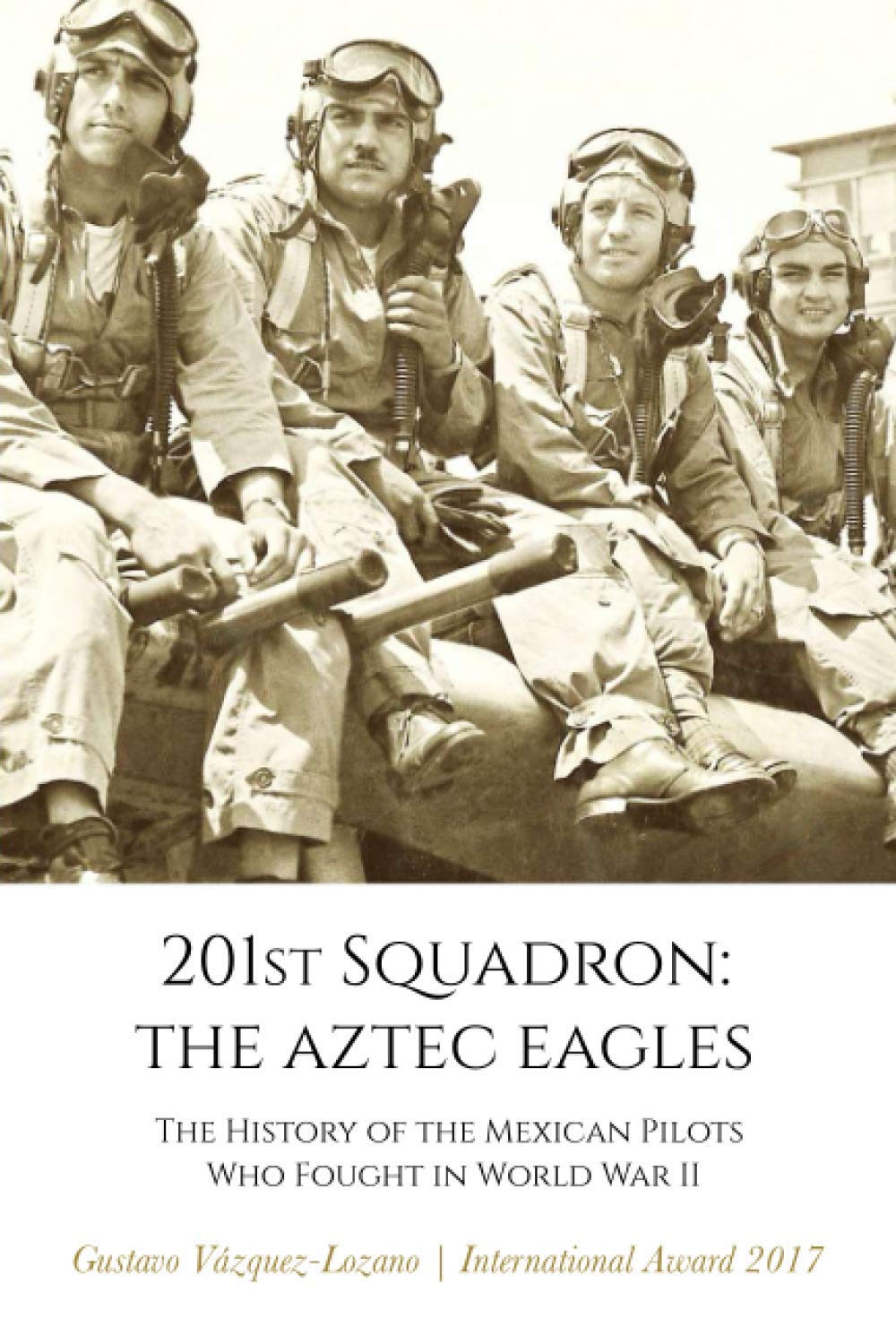 Mua 201st Squadron: The Aztec Eagles: The History of the Mexican Pilots ...