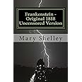 Frankenstein - Original 1818 Uncensored Version: Shelley, Mary: 9781497319820: Amazon.com: Books