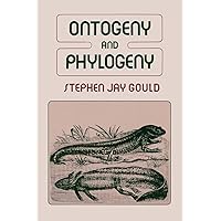 Ontogeny and Phylogeny: Gould, Stephen Jay: 9780674639416: Amazon.com ...