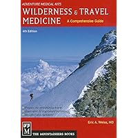 Wilderness & Travel Medicine: A Comprehensive Guide, 4th Edition: Weiss ...