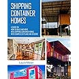 Shipping Container Homes: A Guide on How to Build and Move into ...
