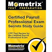 Certified Payroll Professional Exam Secrets Study Guide: CPP Test ...