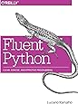 Fluent Python: Clear, Concise, and Effective Programming: Ramalho, Luciano: 4708364244547 ...
