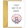 Amazon.com : PIUST Funny Donut Coworker Leaving Card, I donut want to ...