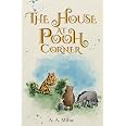 The House at Pooh Corner (Illustrated): The 1928 Classic Edition with ...