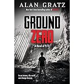 Ground Zero: A Novel of 9/11: Gratz, Alan: 9781432885939: Amazon.com: Books