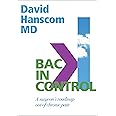 Back in Control: A Surgeon’s Roadmap Out of Chronic Pain, 2nd Edition ...
