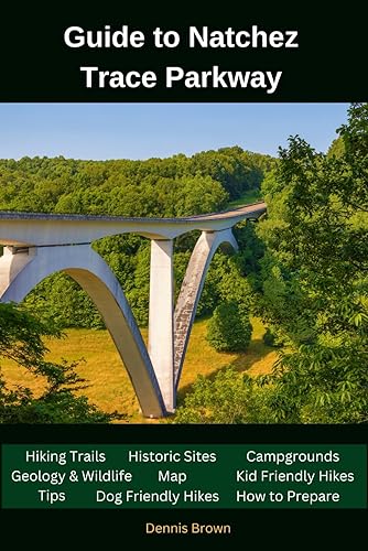 Guide to Natchez Trace Parkway: Map,Hiking Trails,Historic Sites,Tips ...