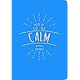 How to Be Calm: Barnes, Anna: 9781849537971: Amazon.com: Books