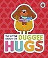 Hey Duggee: The Little Book of Duggee Hugs: Amazon.co.uk: Hey Duggee ...