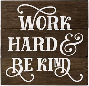 Amazon.com: Work Hard and Be Kind Wood Sign Work Hard and be Nice to ...