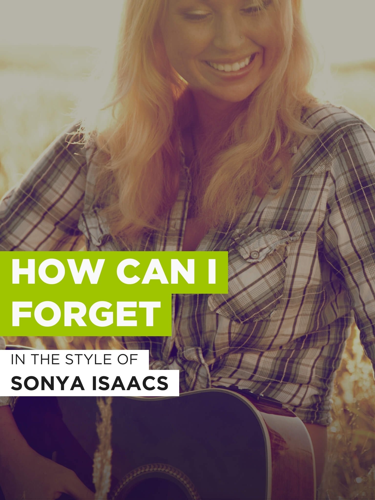 Watch How Can I Forget in the Style of "Sonya Isaacs" | Prime Video