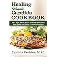 Healing Chronic Candida Cookbook: Diet Tips, Meal Plans, and 125 ...