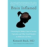 Brain Inflamed: Uncovering the hidden causes of anxiety, depression and ...