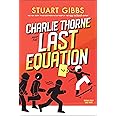 Charlie Thorne and the Last Equation: Gibbs, Stuart: 9781534424777 ...