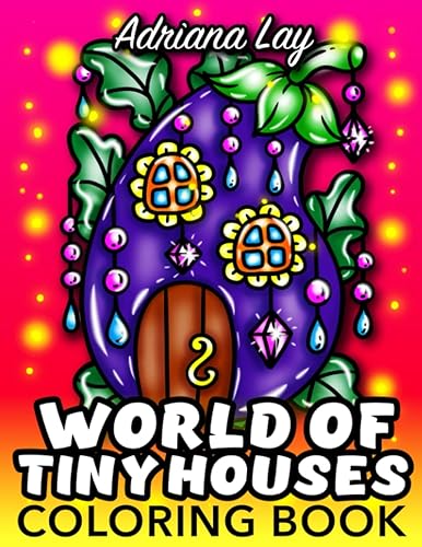World of Tiny Houses Coloring Book: Large Print Easy and Cute Coloring ...