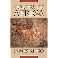 Colors of Africa (Brown Thrasher Books Ser.): Kilgo, James ...