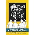 The Inheritance Playbook: Helping Your Parents Pass the Torch, Not the ...