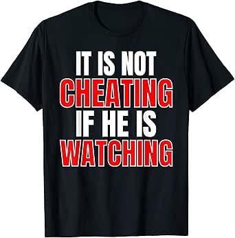 Amazon.com: ITS NOT CHEATING IF HE IS WATCHING T-Shirt: Clothing