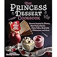 The Princess Dessert Cookbook: Desserts Inspired by Disney, Star Wars ...