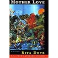 Amazon.com: Mother Love: Poems: 9780393314441: Dove, Rita: Books