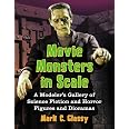 Movie Monsters in Scale: A Modeler's Gallery of Science Fiction and ...
