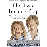 The Two-Income Trap: Why Middle-Class Parents are Going Broke: Warren ...