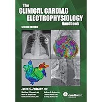 The Clinical Cardiac Electrophysiology Handbook, Second Edition: Jason ...