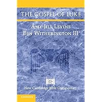 The Gospel of Luke (New Cambridge Bible Commentary): Levine, Amy-Jill ...