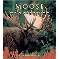 Moose: Giants of the Northern Forest: Silliker, Bill: 9781552092552 ...