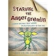 Starving the Anger Gremlin: A Cognitive Behavioural Therapy Workbook on ...