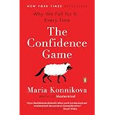 The Confidence Game: Why We Fall for It . . . Every Time: Konnikova ...