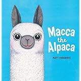 Alpacas with Maracas (Macca the Alpaca): Cosgrove, Matt, Cosgrove, Matt ...