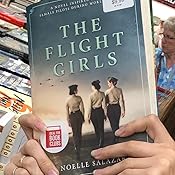 Amazon.com: The Flight Girls: A Novel (9780778309161): Noelle Salazar ...