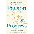 Person in Progress: A Road Map to the Psychology of Your 20s: Sbeg ...