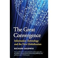 The Great Convergence: Information Technology and the New Globalization ...