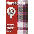 The MacPherson: The Origins of the Clan MacPherson and Their Place in ...