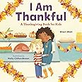 I Am Thankful: A Thanksgiving Book for Kids: Wall, Sheri: 9781646115532 ...