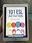 Amazon.com: 101 ESL Activities: For Teachers of Kids (6-13) Who Want to ...