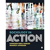 Sociology in Action: Korgen, Kathleen Odell, Atkinson, Maxine P ...