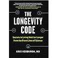 The Longevity Code: Secrets to Living Well for Longer from the Front Lines of Science: Verburgh ...