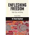 Enfleshing Freedom: Body, Race, and Being, Second Edition: Copeland, M ...