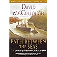 The Path Between the Seas: The Creation of the Panama Canal, 1870-1914 ...