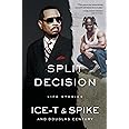 Amazon.com: Split Decision: Life Stories: 9781982148775: Ice-T, Spike ...